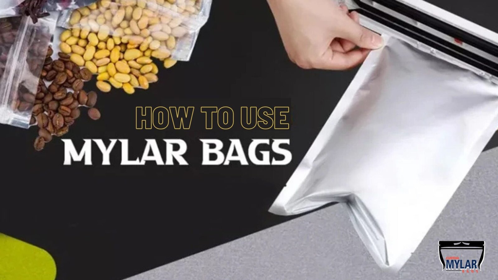 How to Use Mylar Bags